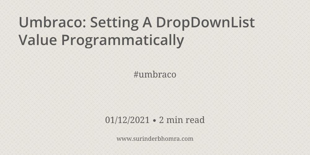 Umbraco: Setting A DropDownList Value Programmatically | Surinder Bhomra